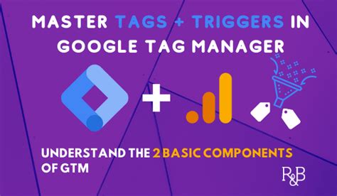GTM Tags And Triggers Google Tag Manager Basics In 2025