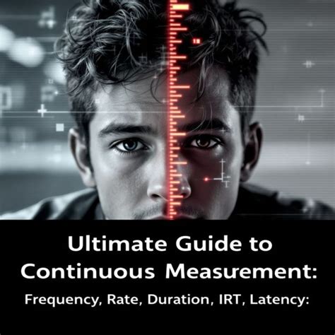The Ultimate Guide To Continuous Measurement In Aba Frequency Rate Duration Irt And Latency