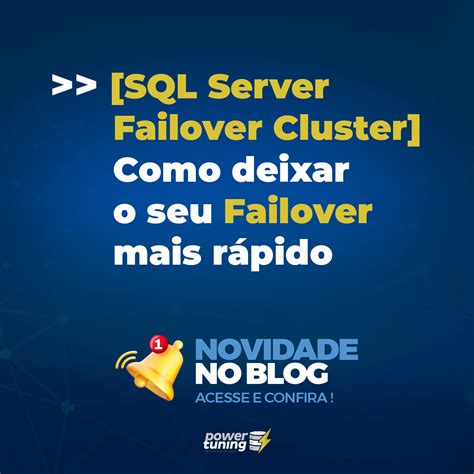 Sql Server Failover Cluster Como Deixar O Seu Failover Mais Rápido