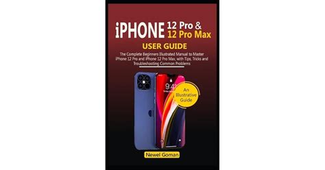 IPhone Pro And IPhone Pro Max User Guide The Complete Beginners Illustrated Manual To