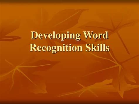 Ppt Developing Word Recognition Skills Powerpoint Presentation Free Download Id 3679799