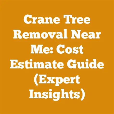 Crane Tree Removal Near Me Cost Estimate Guide Expert Insights