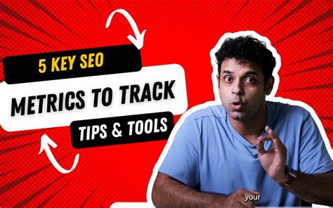 5 Key Metrics You Should Track To Check The Effectiveness Of Seo