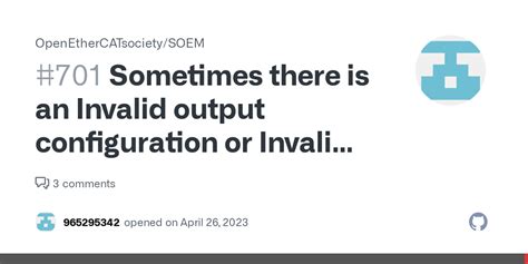 Sometimes There Is An Invalid Output Configuration Or Invalid Input