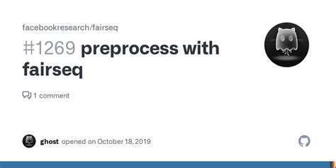 Preprocess With Fairseq · Issue 1269 · Facebookresearchfairseq · Github