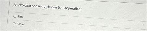 Solved An Avoiding Conflict Style Can Be