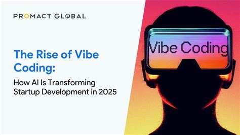 The Rise Of Vibe Coding How Ai Is Transforming Startup Development In 2025 Promact