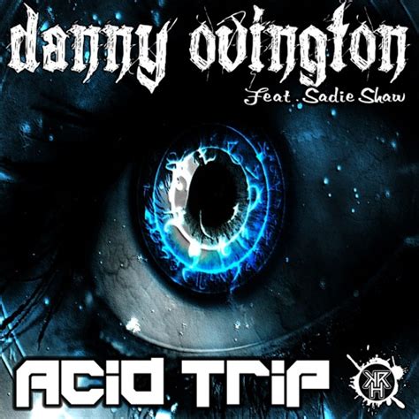 Stream Krh138 Danny Ovington Feat Sadie Shaw Acid Trip Original