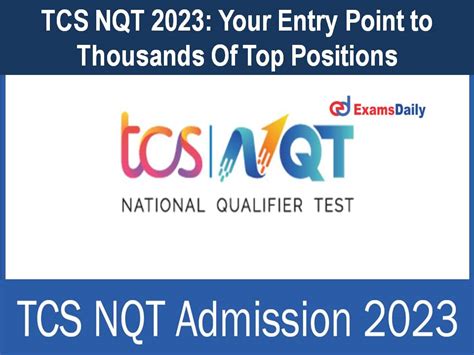 Tcs Nqt 2023 Your Entry Point To Thousands Of Top Positions
