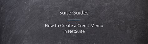 how to create a credit memo in netsuite step by step guide