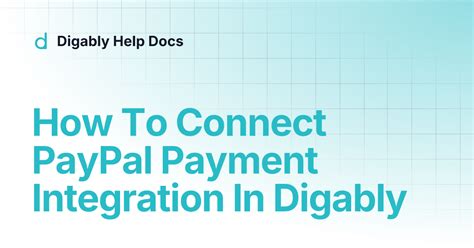 How To Connect Paypal Payment Integration In Digably Digably Help Docs
