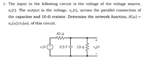 Solved The Input To The Following Circuit Is The Voltage Chegg