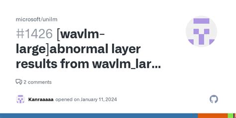 Wavlm Large Abnormal Layer Results From Wavlmlarge Model · Issue