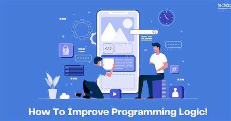 Heres How To Improve Programming Logic