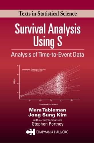 Survival Analysis Using S Analysis Of Time To Event Data Chapman And Hall Crc Texts