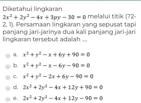 Solved Diketahui Lingkaran 2x22y2 4x3py 300 Melalui Titik 2 2
