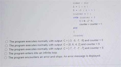 Solved Examine The Following Matlab Program And Then Select