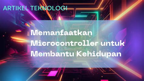 Memanfaatkan Microcontroller Untuk Membantu Kehidupan Sehari Hari Biro Perencanaan Sumber Daya