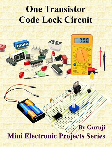 One Transistor Code Lock Circuit EBook By GURUJI EPUB Rakuten Kobo 1230004475316