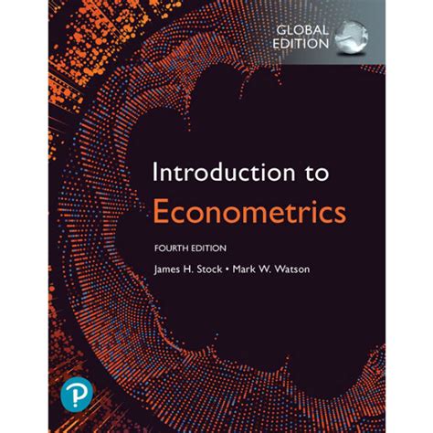 Introduction To Econometrics 4th Edition James H Stock Mark W Watson 9780134461991