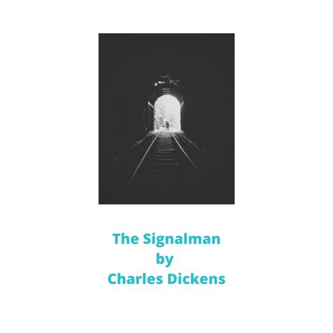 Story Analysis Of The Signalman By Charles Dickens Tina Sequeira