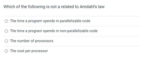 Solved Which Of The Following Is Not A Related To Amdahls
