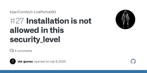 Installation Is Not Allowed In This Securitylevel · Issue 27 · Kijaicomfyui Liveportraitkj