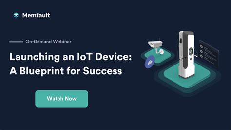 Launching An Iot Device A Blueprint For Success Webinar Recording