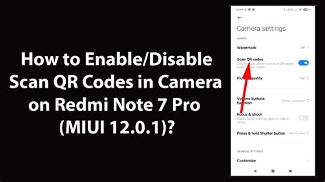 how to enable disable scan qr codes in camera on redmi note 7 pro miui 12 0 1