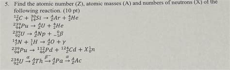 Solved 5 Find The Atomic Number Z Atomic Masses A And Chegg Com