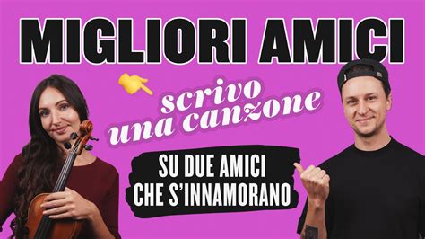 Migliori Amici 💑 Una Canzone Su Due Amici Che Sinnamorano Akkoorden