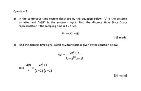 Solved A In The Continuous Time System Described By The Chegg Com