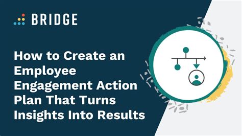 How To Create An Employee Engagement Action Plan Bridge