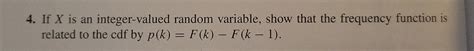Solved 4 If X Is An Integer Valued Random Variable Show