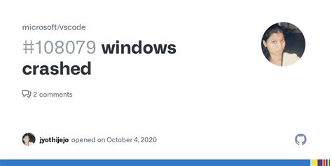 Windows Crashed · Issue 108079 · Microsoftvscode · Github
