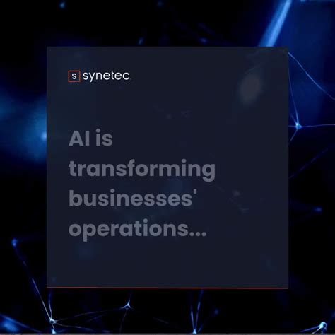 Synetec On Linkedin Ai Is Transforming Businesses Operations But
