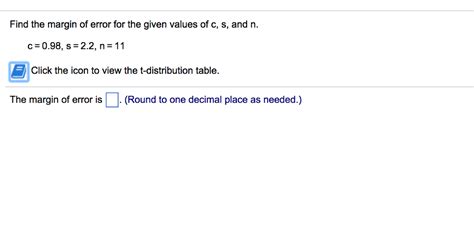 Solved Find The Margin Of Error For The Given Values Of C Chegg