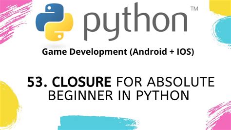 Closure For Absolute Beginner In Python Youtube