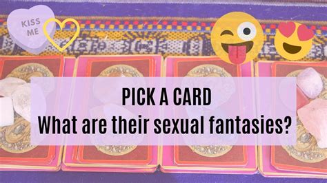 Pick A Card What Are Their Sexual Fantasies MUST SEE