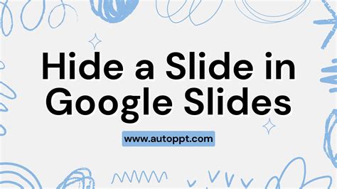 How To Easily Hide A Slide In Google Slides A Step By Step Guide Autoppt