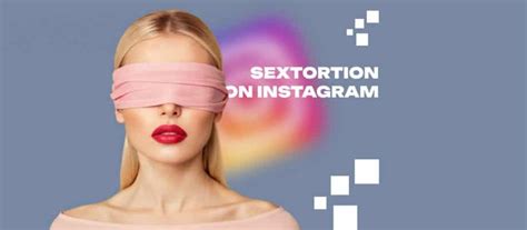 Instagram Sextortion Help How To Report And Stop The Scam