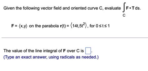 Solved Given The Following Vector Field And Oriented Curve