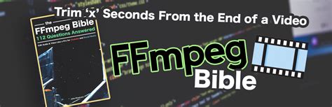 John Riselvato Ffmpeg How To Trim ‘x Seconds From The End Of A Video