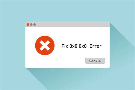 Various Solutions For The 0x0 0x0 Error Fix With Simple Ways