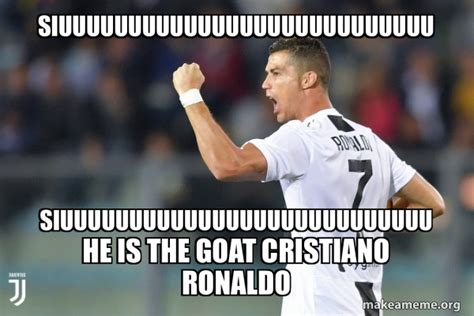 Siuuuuuuuuuuuuuuuuuuuuuuuuuuu Siuuuuuuuuuuuuuuuuuuuuuuuuuuu He Is The Goat Cristiano Ronaldo