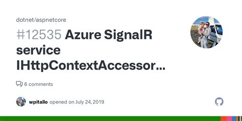Azure SignalR Service IHttpContextAccessor Context Always Null Issue Dotnet