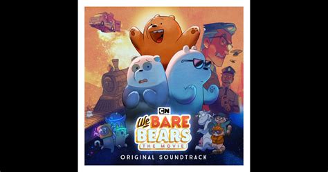 ‎we Bare Bears The Movie Original Soundtrack Single Album By We