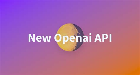 New Openai Api A Hugging Face Space By Dwfwfwfwf