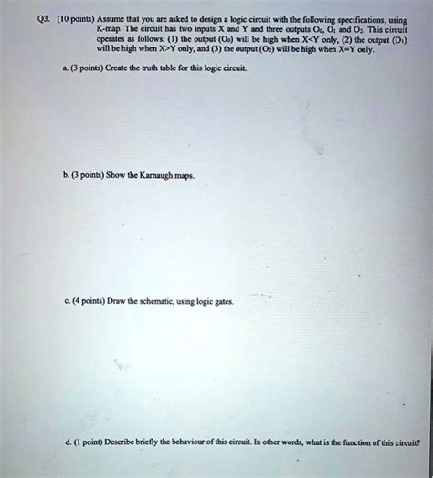 SOLVED Q Points Assume That You Are Asked To Design A Logic Circuit With The Following