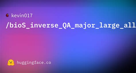 kevin017 bios inverse qa major large all answer · datasets at hugging face